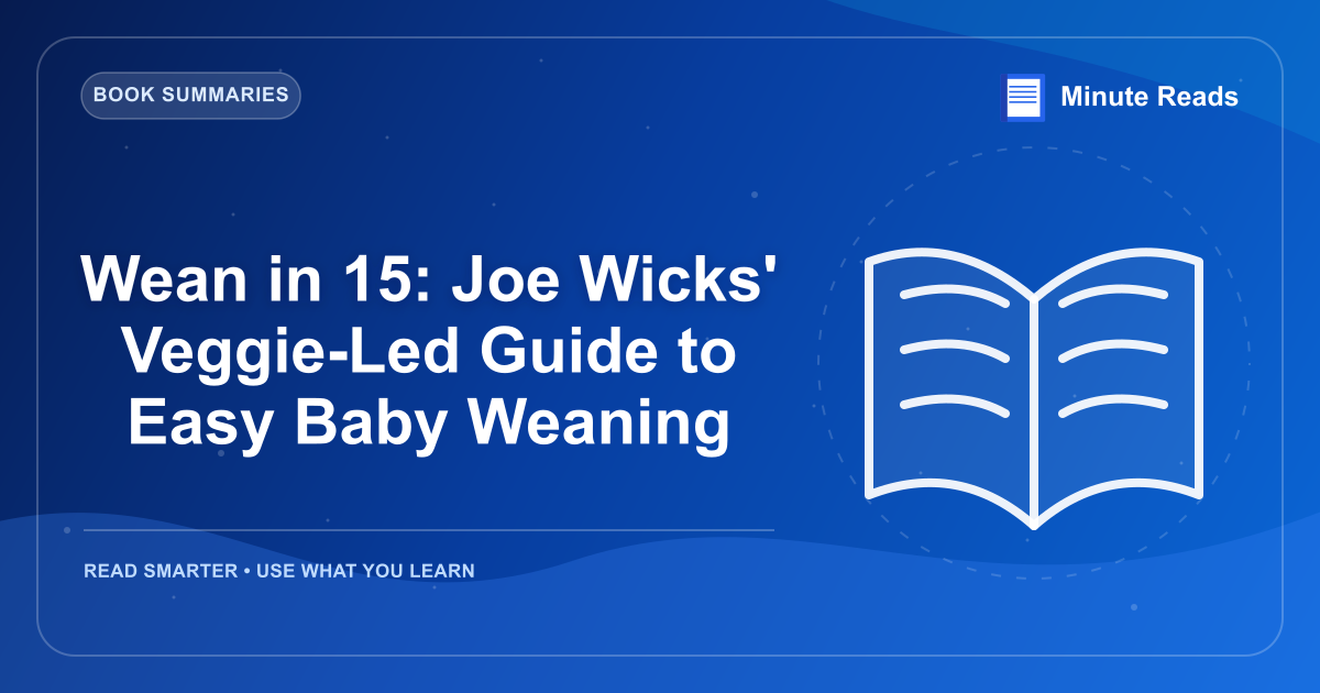 Wean in 15: Joe Wicks' Veggie-Led Guide to Easy Baby Weaning — MinuteReads blog thumbnail