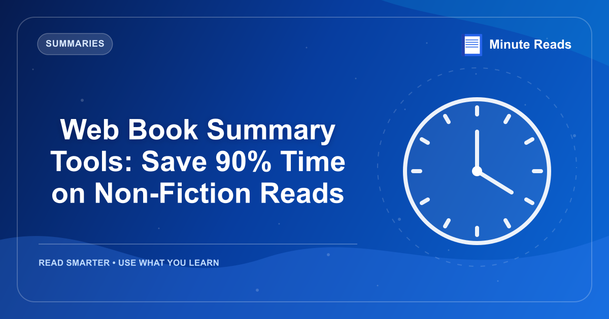 Web Book Summary Tools: Save 90% Time on Non-Fiction Reads — MinuteReads blog thumbnail