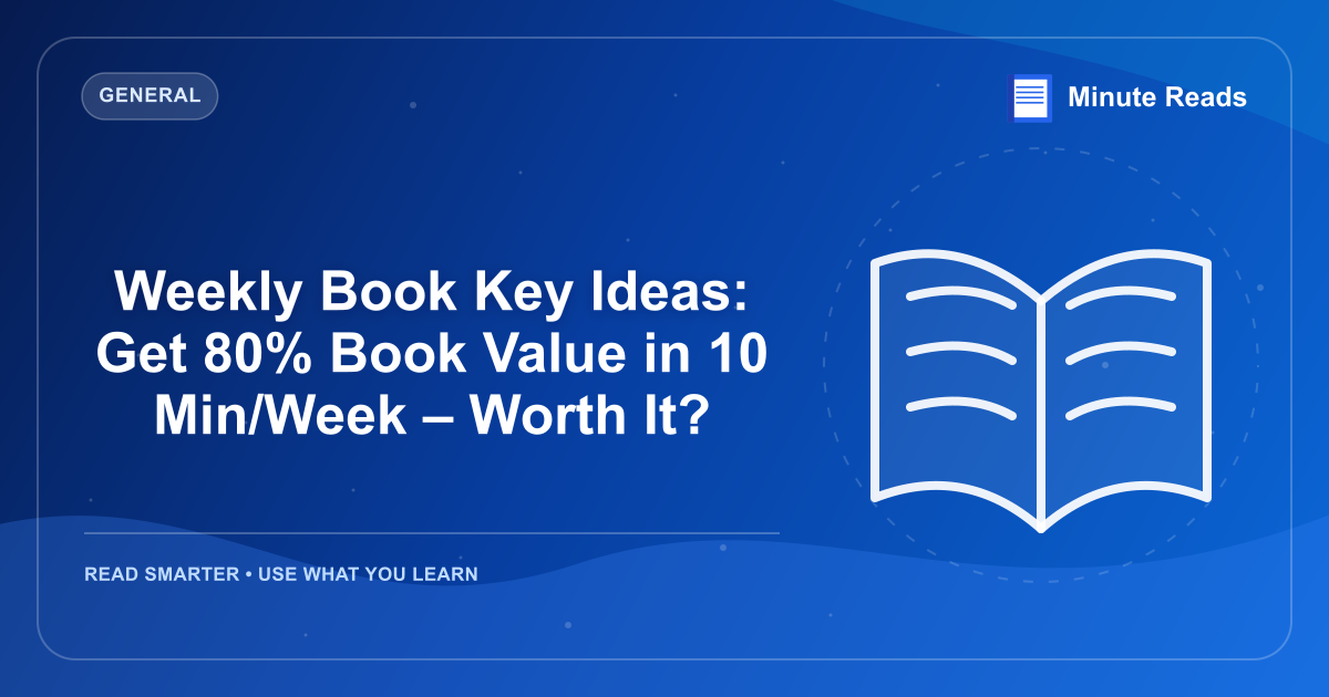 Weekly Book Key Ideas: Get 80% Book Value in 10 Min/Week – Worth It? — MinuteReads blog thumbnail