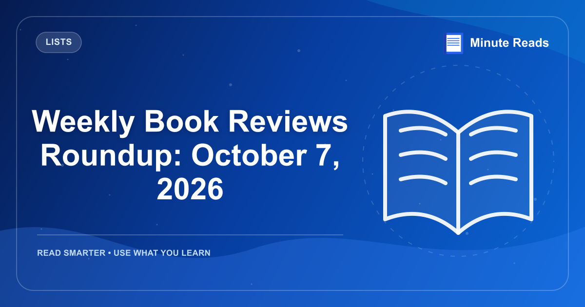 Weekly Book Reviews Roundup: October 7, 2026 — MinuteReads blog thumbnail