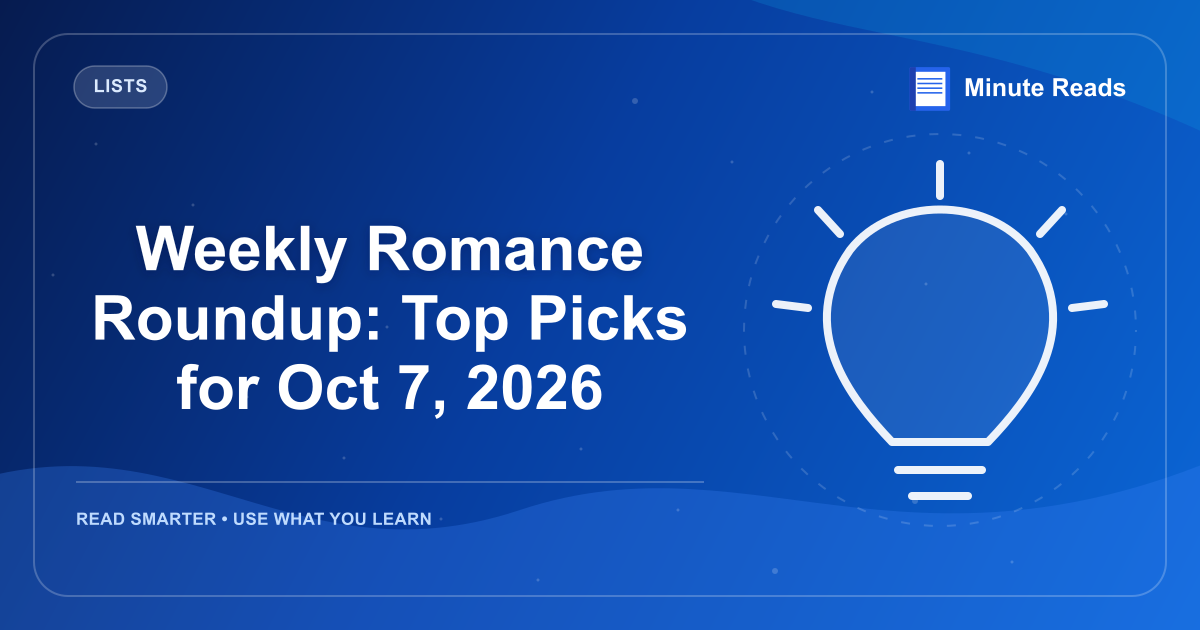 Weekly Romance Roundup: Top Picks for Oct 7, 2026 — MinuteReads blog thumbnail