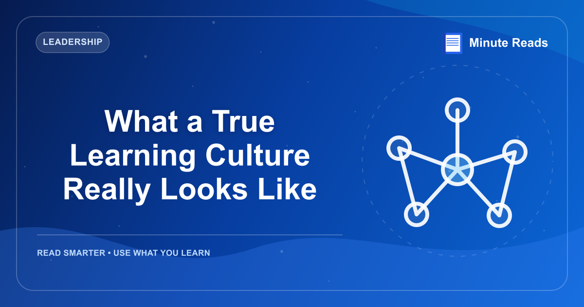 What a True Learning Culture Really Looks Like — MinuteReads blog thumbnail