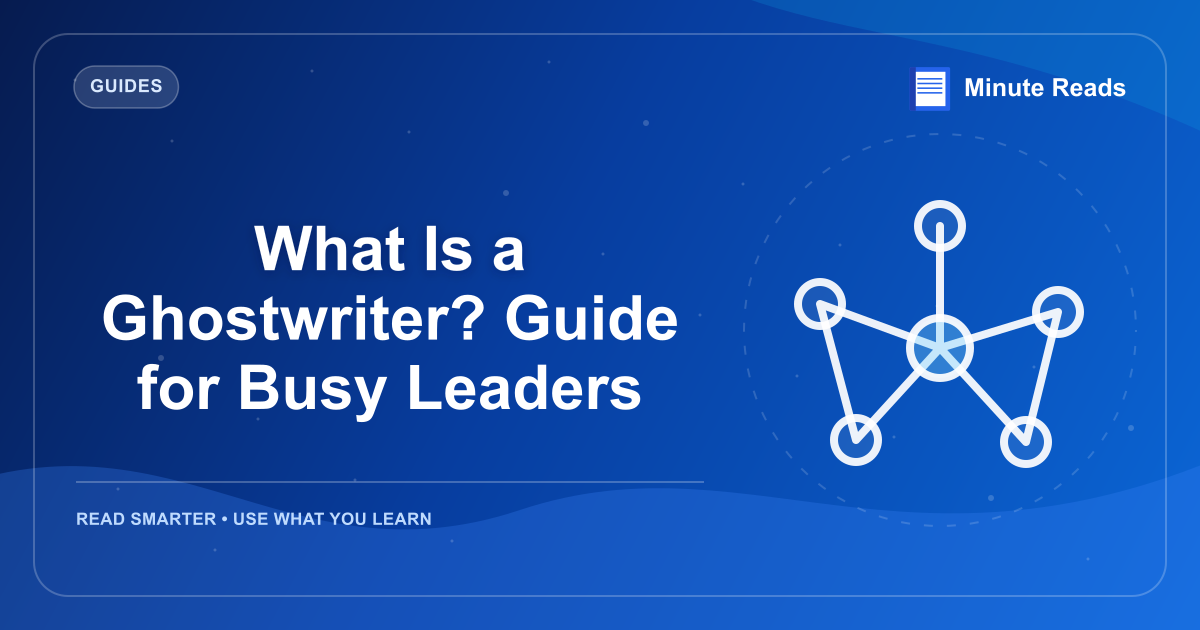 What Is a Ghostwriter? Guide for Busy Leaders — MinuteReads blog thumbnail