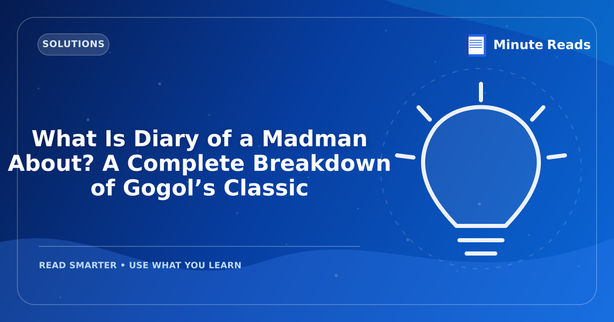 What Is Diary of a Madman About? A Complete Breakdown of Gogol’s Classic — MinuteReads blog thumbnail