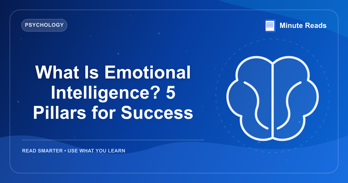 What Is Emotional Intelligence? 5 Pillars for Success — MinuteReads blog thumbnail