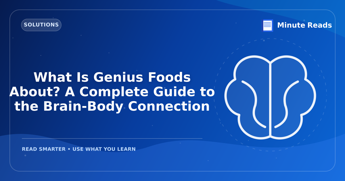 What Is Genius Foods About? A Complete Guide to the Brain-Body Connection — MinuteReads blog thumbnail