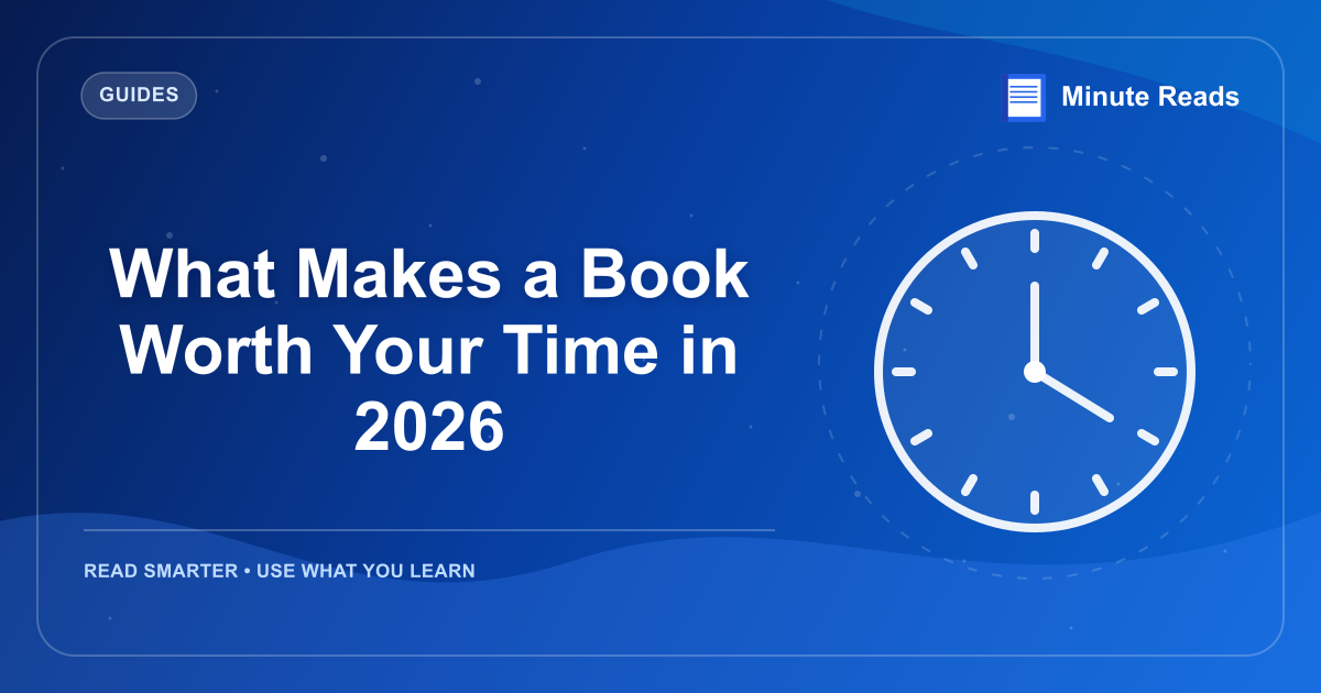 What Makes a Book Worth Your Time in 2026 — MinuteReads blog thumbnail