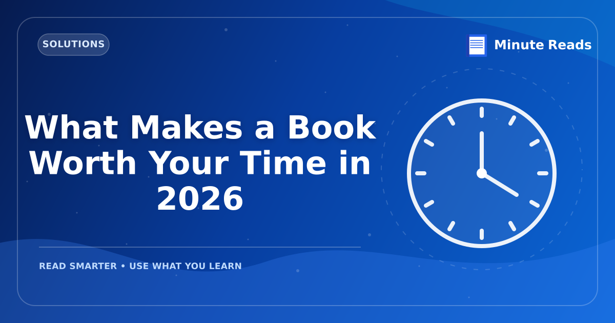 What Makes a Book Worth Your Time in 2026 — MinuteReads blog thumbnail