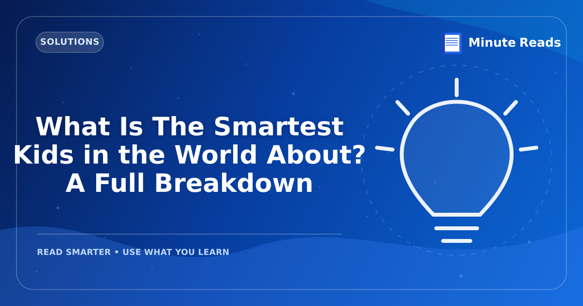 What Is The Smartest Kids in the World About? A Full Breakdown — MinuteReads blog thumbnail