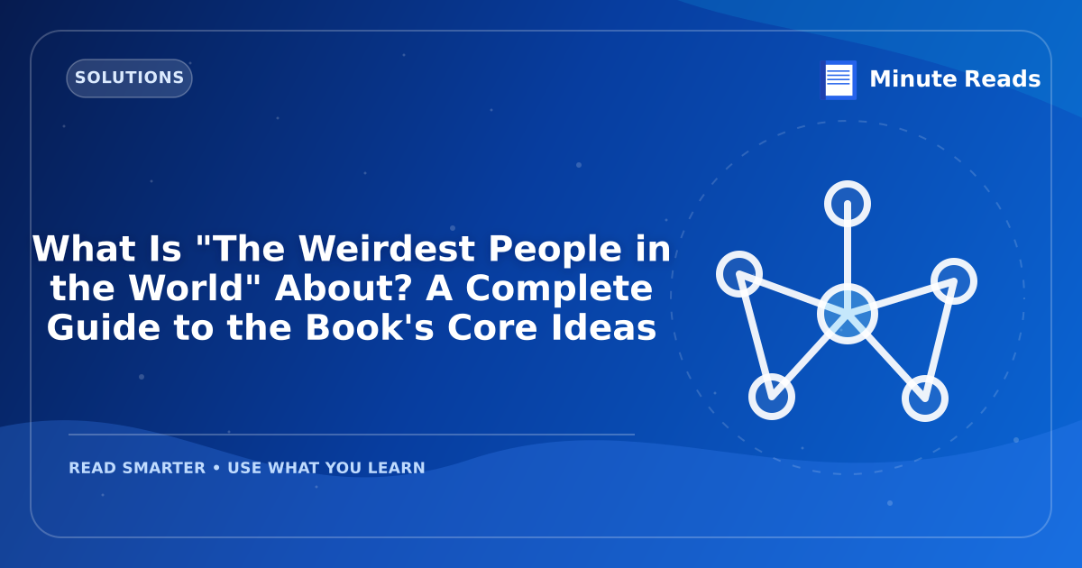 What Is "The Weirdest People in the World" About? A Complete Guide to the Book's Core Ideas — MinuteReads blog thumbnail