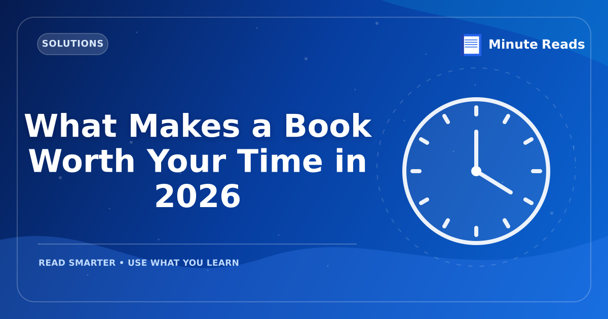 What Makes a Book Worth Your Time in 2026 — MinuteReads blog thumbnail