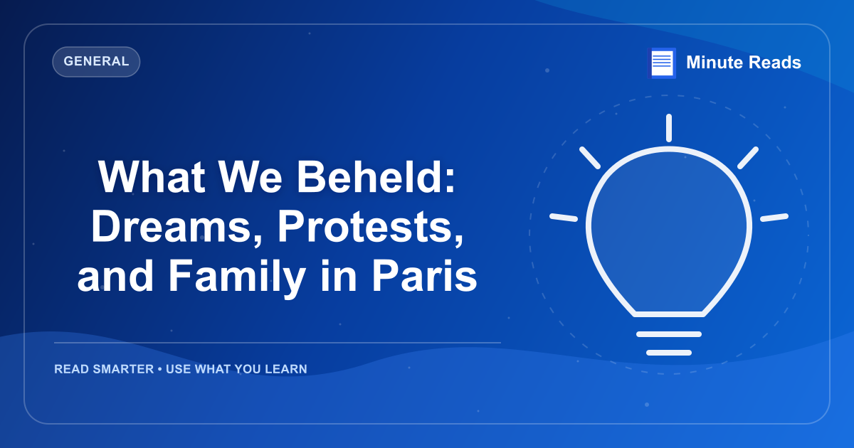 What We Beheld: Dreams, Protests, and Family in Paris — MinuteReads blog thumbnail