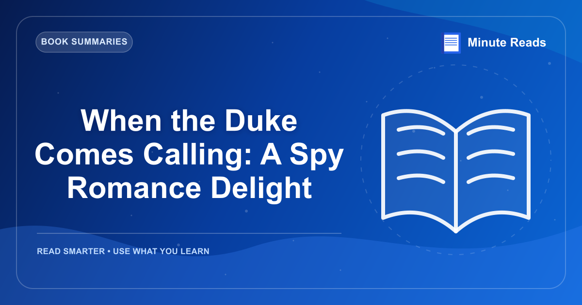 When the Duke Comes Calling: A Spy Romance Delight — MinuteReads blog thumbnail