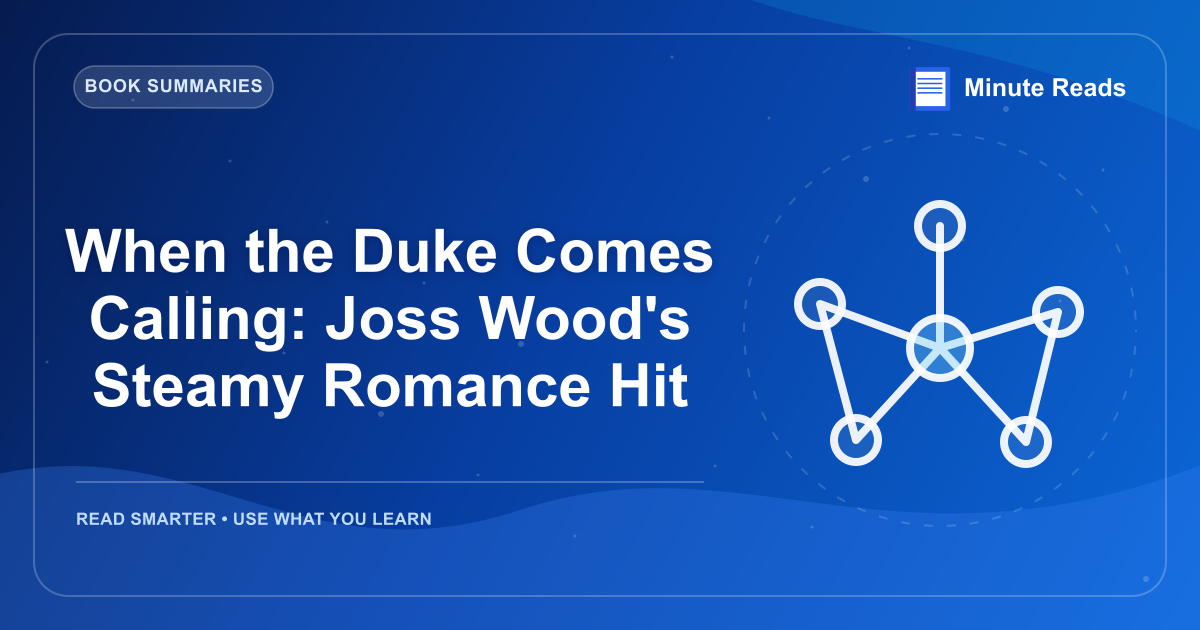 When the Duke Comes Calling: Joss Wood's Steamy Romance Hit — MinuteReads blog thumbnail