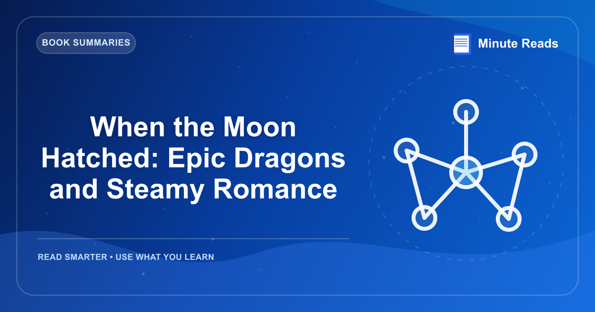 When the Moon Hatched: Epic Dragons and Steamy Romance — MinuteReads blog thumbnail