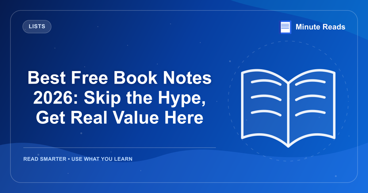 Best Free Book Notes 2026: Skip the Hype, Get Real Value Here — MinuteReads blog thumbnail