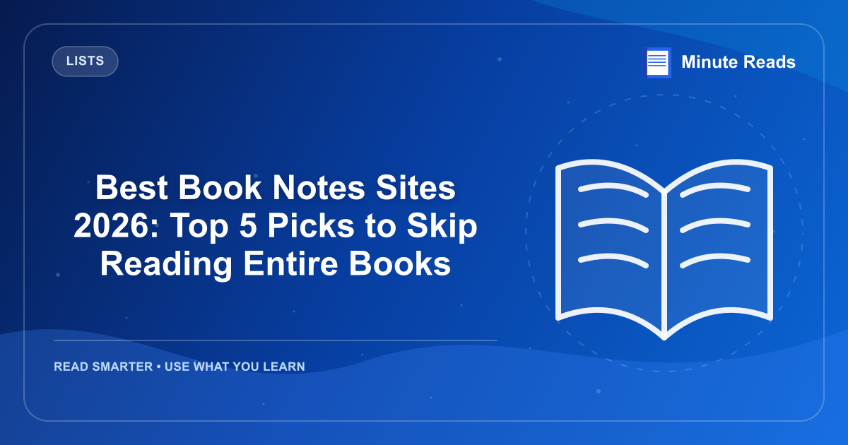 Best Book Notes Sites 2026: Top 5 Picks to Skip Reading Entire Books — MinuteReads blog thumbnail