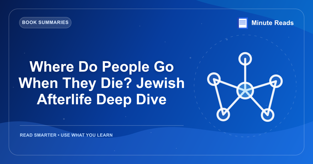 Where Do People Go When They Die? Jewish Afterlife Deep Dive — MinuteReads blog thumbnail