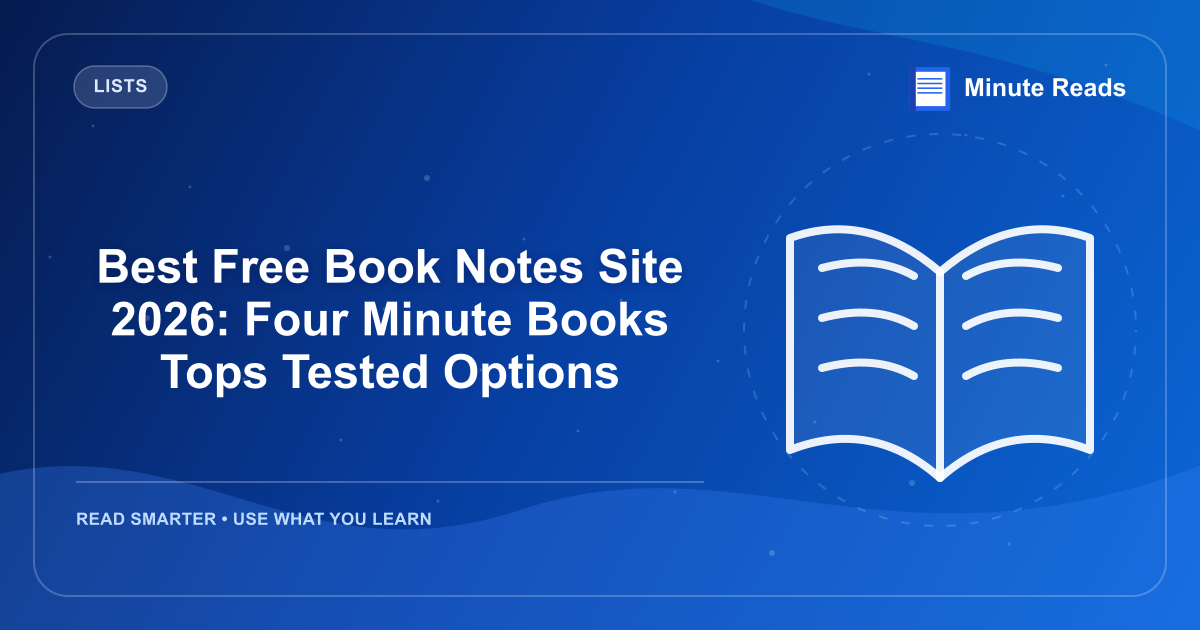 Best Free Book Notes Site 2026: Four Minute Books Tops Tested Options — MinuteReads blog thumbnail