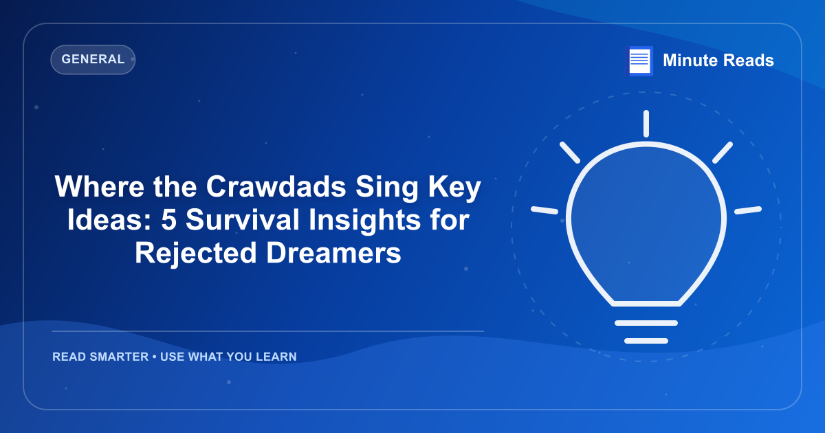 Where the Crawdads Sing Key Ideas: 5 Survival Insights for Rejected Dreamers — MinuteReads blog thumbnail