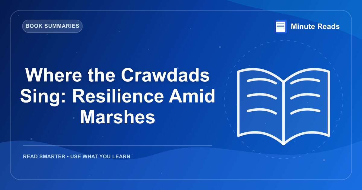 Where the Crawdads Sing: Resilience Amid Marshes — MinuteReads blog thumbnail