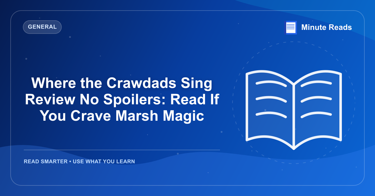 Where the Crawdads Sing Review No Spoilers: Read If You Crave Marsh Magic — MinuteReads blog thumbnail