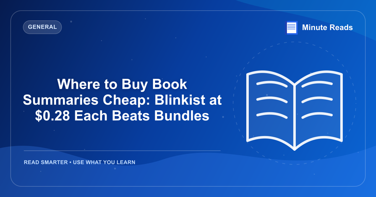 Where to Buy Book Summaries Cheap: Blinkist at $0.28 Each Beats Bundles — MinuteReads blog thumbnail