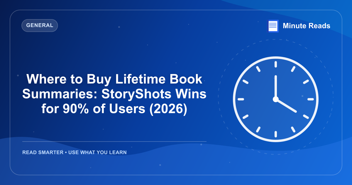 Where to Buy Lifetime Book Summaries: StoryShots Wins for 90% of Users (2026) — MinuteReads blog thumbnail