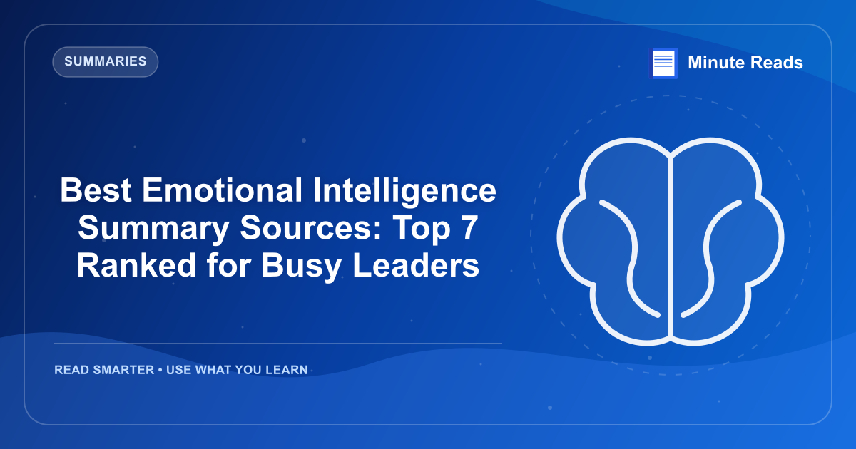Best Emotional Intelligence Summary Sources: Top 7 Ranked for Busy Leaders — MinuteReads blog thumbnail