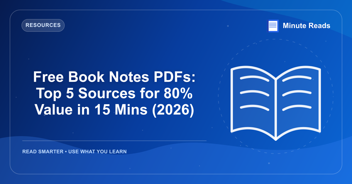 Free Book Notes PDFs: Top 5 Sources for 80% Value in 15 Mins (2026) — MinuteReads blog thumbnail
