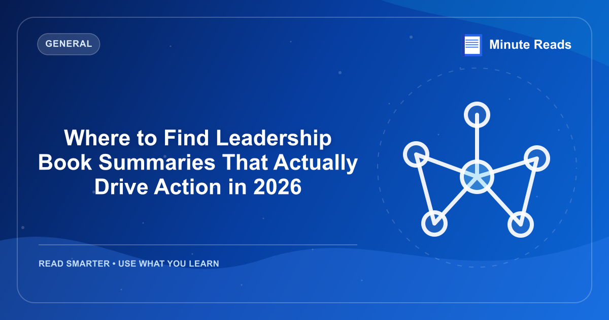 Where to Find Leadership Book Summaries That Actually Drive Action in 2026 — MinuteReads blog thumbnail
