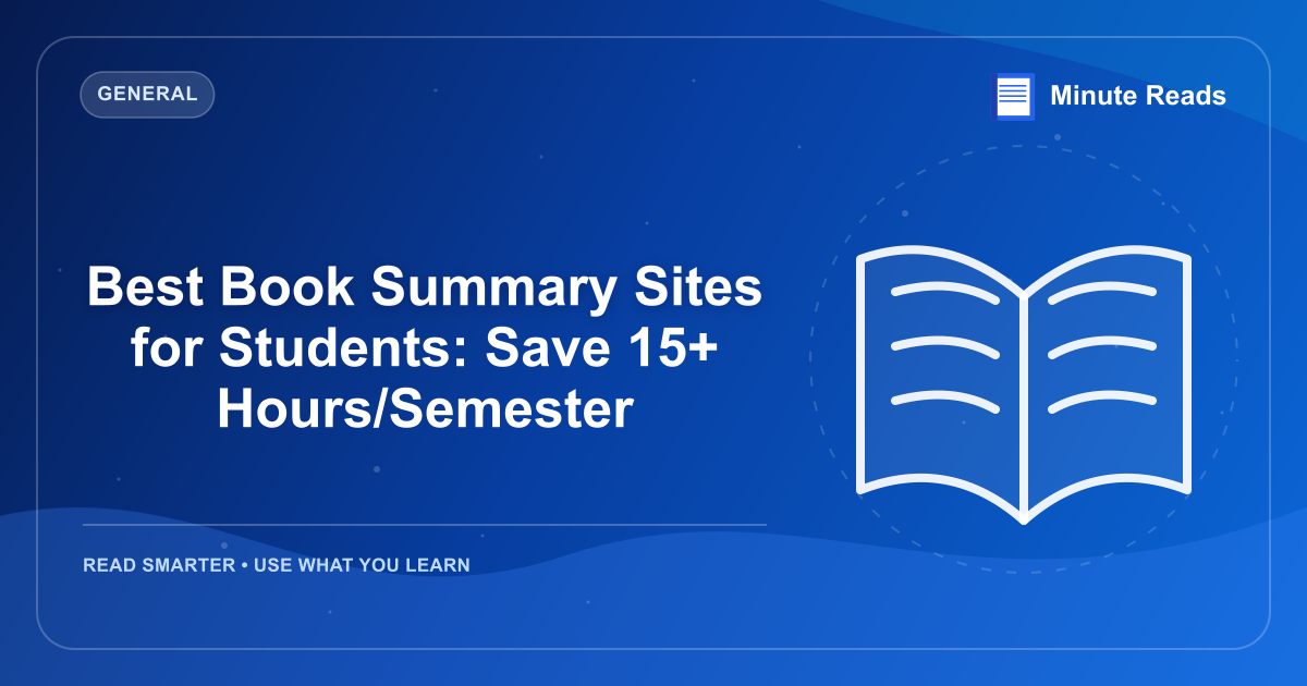 Best Book Summary Sites for Students: Save 15+ Hours/Semester — MinuteReads blog thumbnail