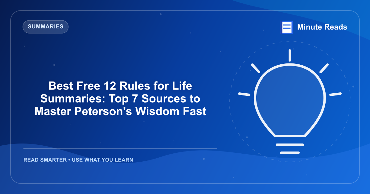 Best Free 12 Rules for Life Summaries: Top 7 Sources to Master Peterson's Wisdom Fast — MinuteReads blog thumbnail