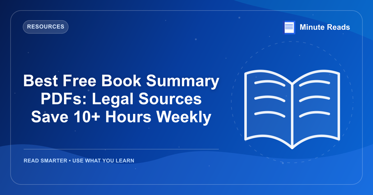 Best Free Book Summary PDFs: Legal Sources Save 10+ Hours Weekly — MinuteReads blog thumbnail