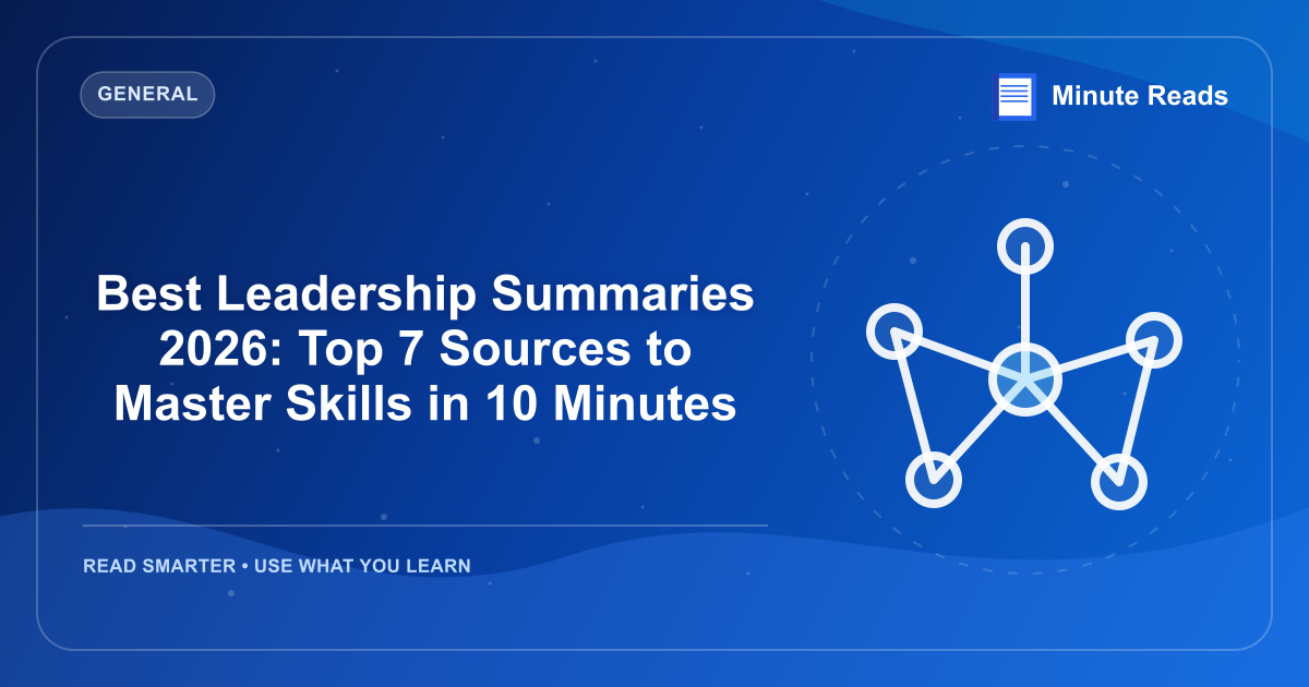 Best Leadership Summaries 2026: Top 7 Sources to Master Skills in 10 Minutes — MinuteReads blog thumbnail