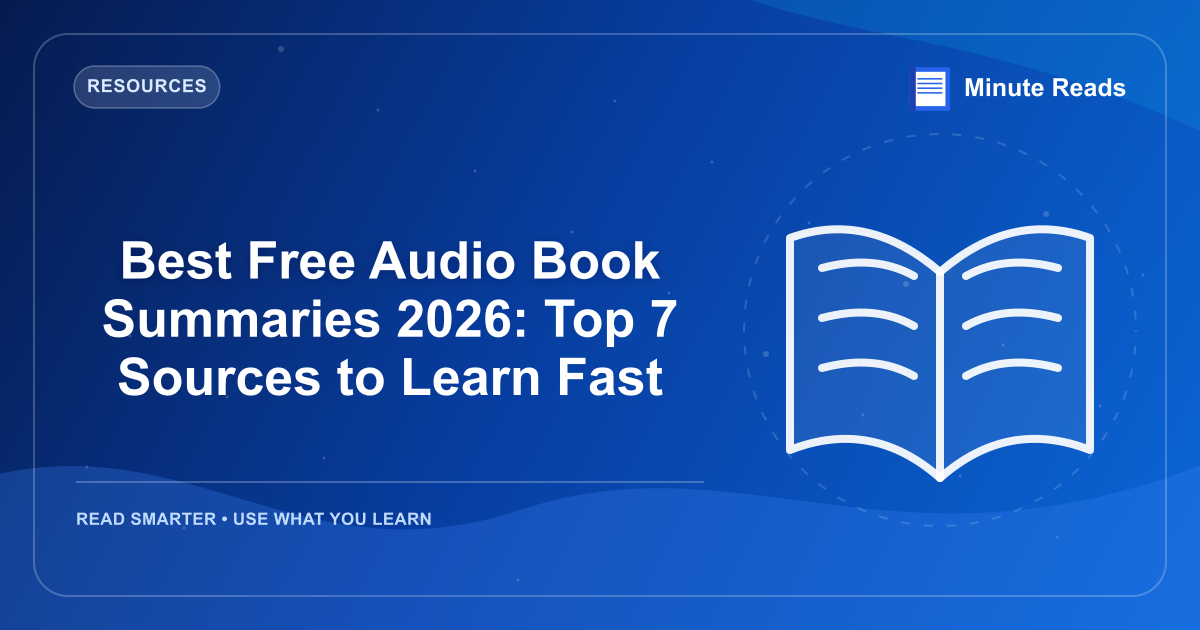 Best Free Audio Book Summaries 2026: Top 7 Sources to Learn Fast — MinuteReads blog thumbnail