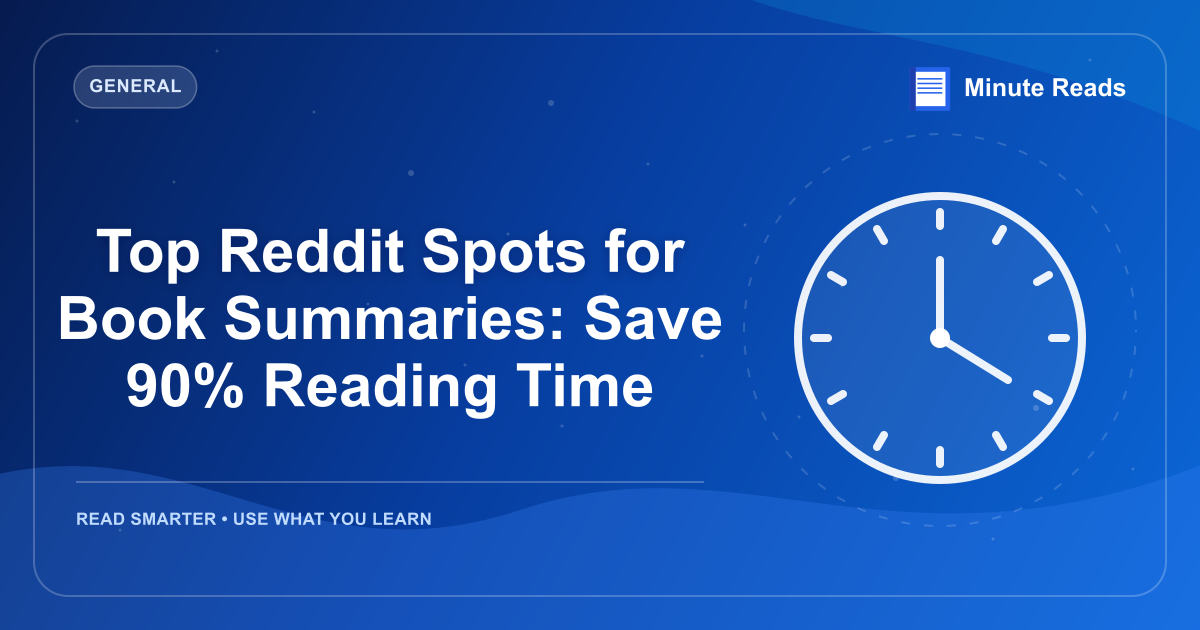 Top Reddit Spots for Book Summaries: Save 90% Reading Time — MinuteReads blog thumbnail