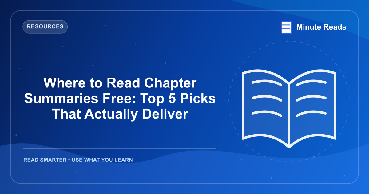 Where to Read Chapter Summaries Free: Top 5 Picks That Actually Deliver — MinuteReads blog thumbnail