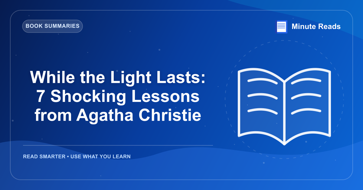 While the Light Lasts: 7 Shocking Lessons from Agatha Christie — MinuteReads blog thumbnail