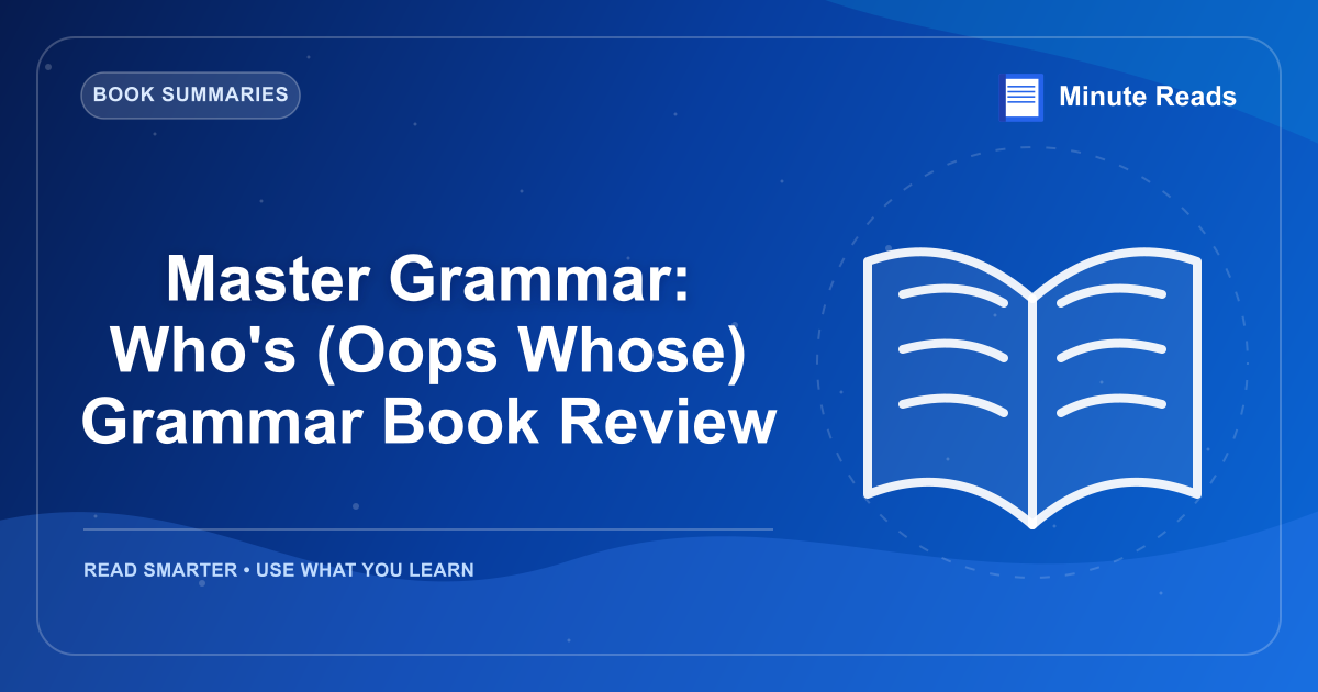 Master Grammar: Who's (Oops Whose) Grammar Book Review — MinuteReads blog thumbnail