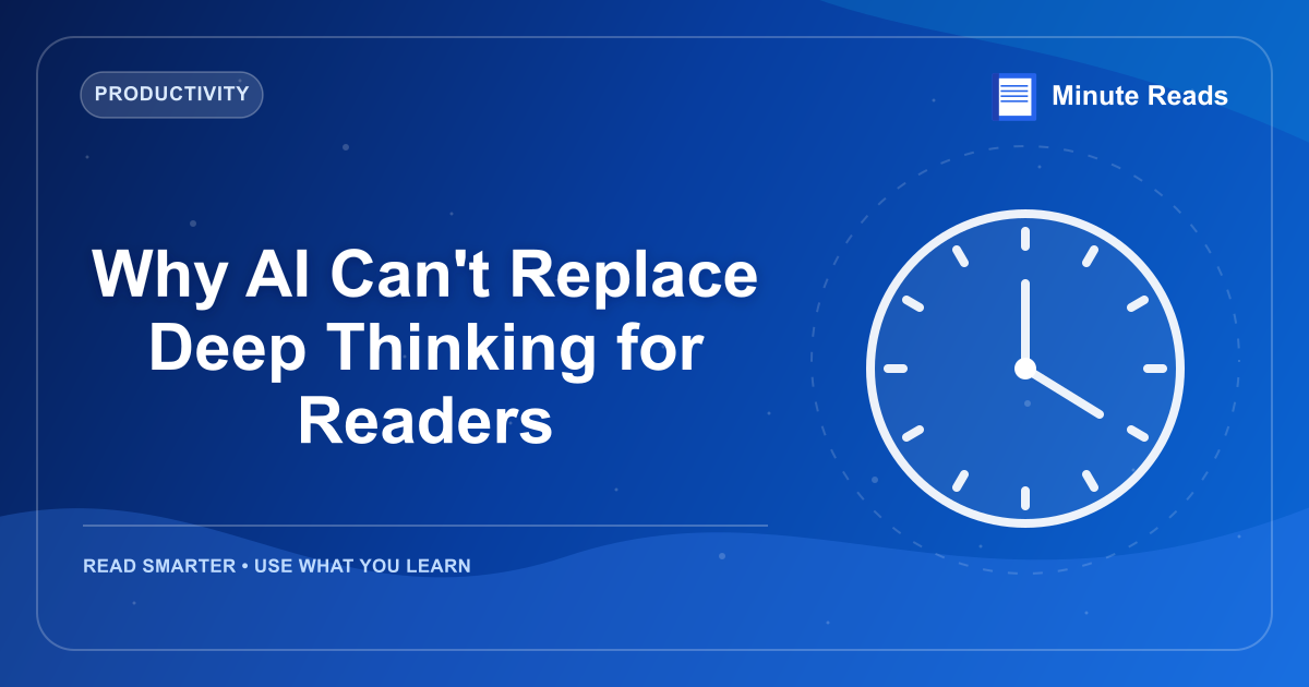 Why AI Can't Replace Deep Thinking for Readers — MinuteReads blog thumbnail