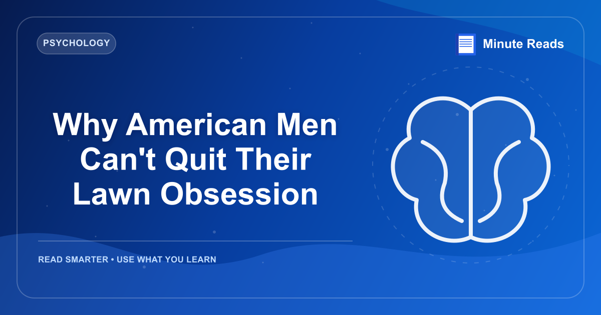 Why American Men Can't Quit Their Lawn Obsession — MinuteReads blog thumbnail