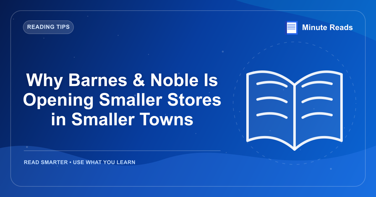 Why Barnes & Noble Is Opening Smaller Stores in Smaller Towns — MinuteReads blog thumbnail