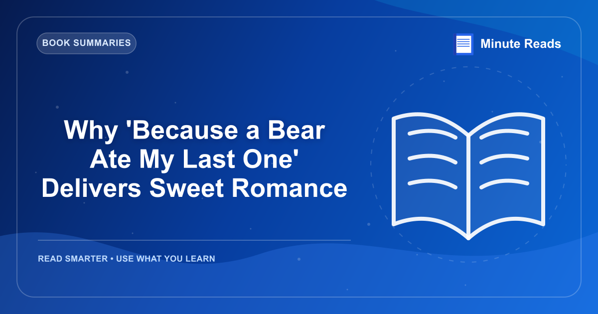 Why 'Because a Bear Ate My Last One' Delivers Sweet Romance — MinuteReads blog thumbnail