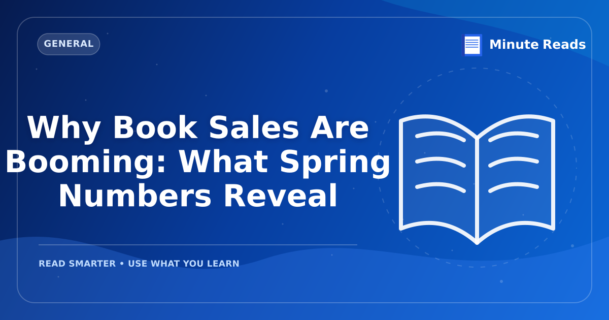 Why Book Sales Are Booming: What Spring Numbers Reveal — MinuteReads blog thumbnail
