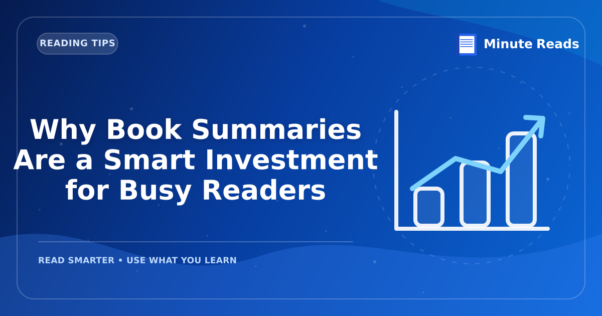 Why Book Summaries Are a Smart Investment for Busy Readers — MinuteReads blog thumbnail