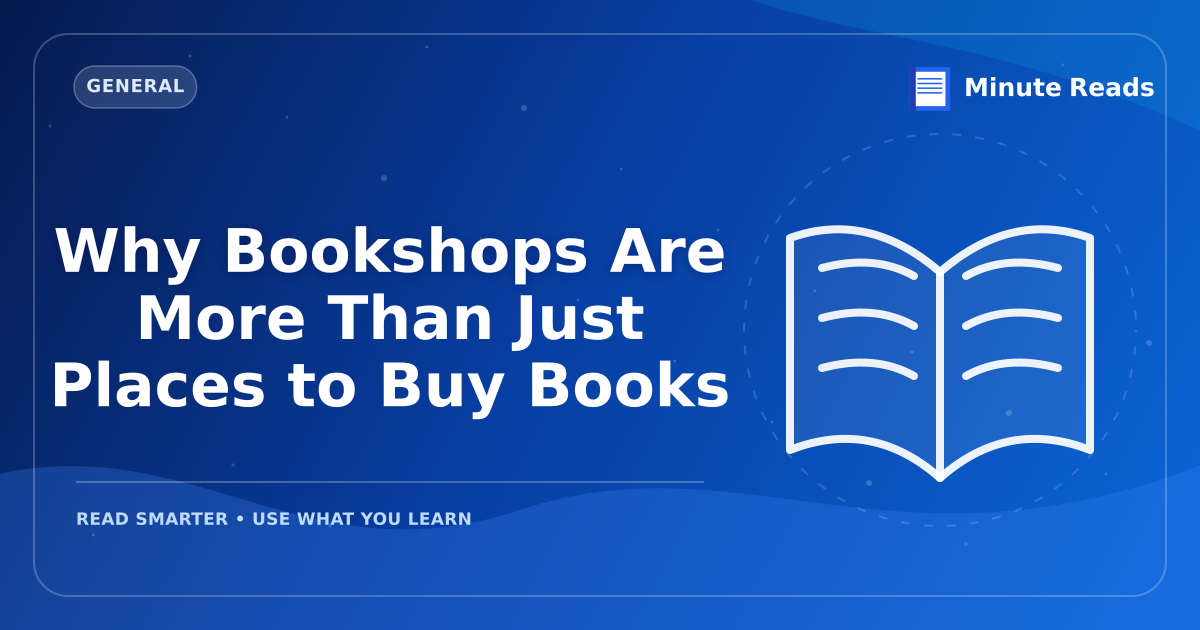 Why Bookshops Are More Than Just Places to Buy Books — MinuteReads blog thumbnail