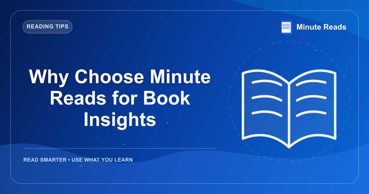Why Choose Minute Reads for Book Insights — MinuteReads blog thumbnail