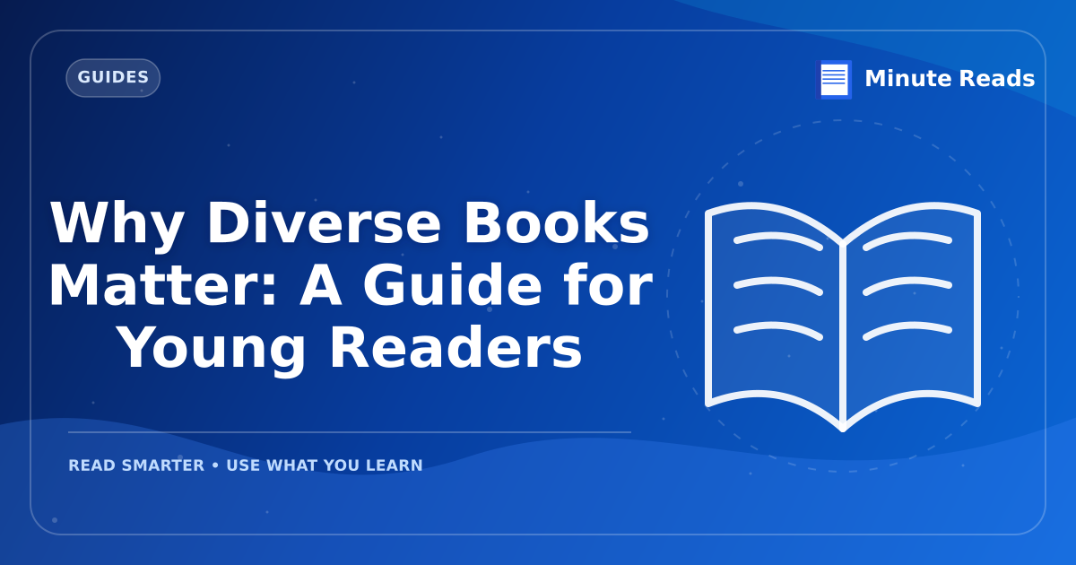 Why Diverse Books Matter: A Guide for Young Readers — MinuteReads blog thumbnail