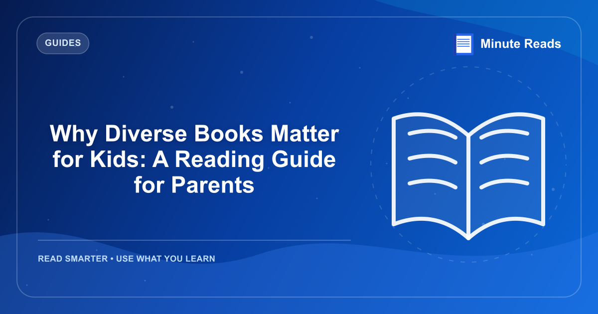 Why Diverse Books Matter for Kids: A Reading Guide for Parents — MinuteReads blog thumbnail
